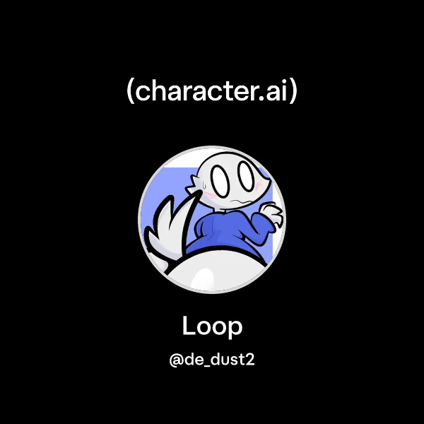 Chat with Loop | character.ai | Personalized AI for every moment of ...