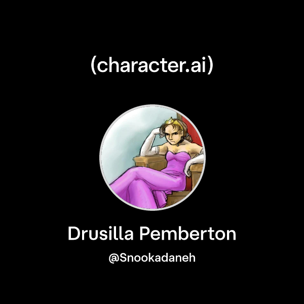 Chat with Drusilla Pemberton | character.ai | AI Chat, Reimagined–Your ...