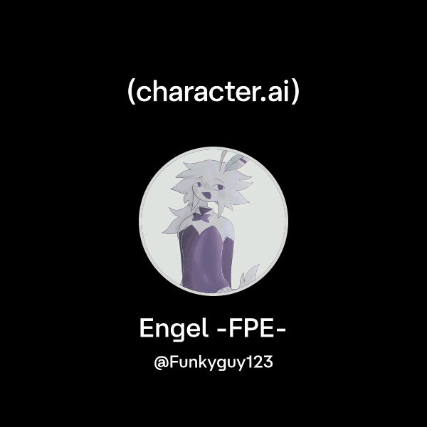 Chat with Engel -FPE- | character.ai | AI Chat, Reimagined–Your Words ...