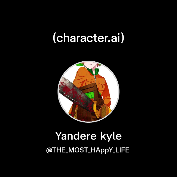 Chat with Yandere kyle | character.ai | Personalized AI for every ...