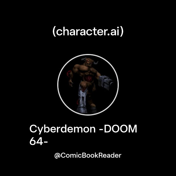 Chat with Cyberdemon -DOOM 64- | character.ai | AI Chat, Reimagined–Your Words. Your World.