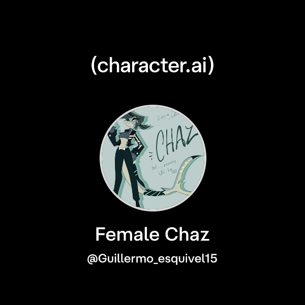 Chat with Female Chaz | character.ai | Personalized AI for every moment of your day