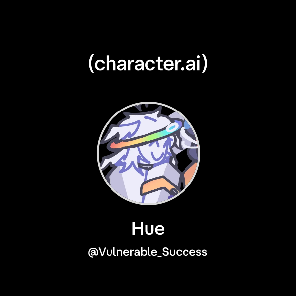 Chat with Hue | character.ai | AI Chat, Reimagined–Your Words. Your World.