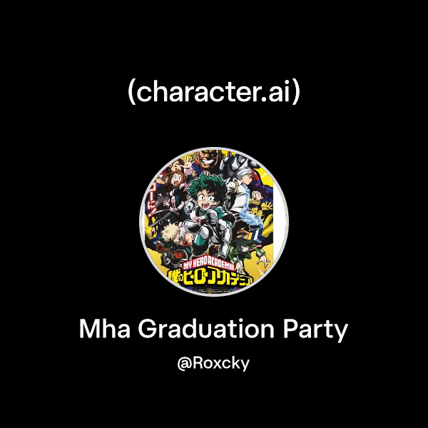 Chat with Mha Graduation Party | character.ai | AI Chat, Reimagined ...