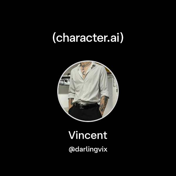 Chat with Vincent | character.ai | AI Chat, Reimagined–Your Words. Your ...