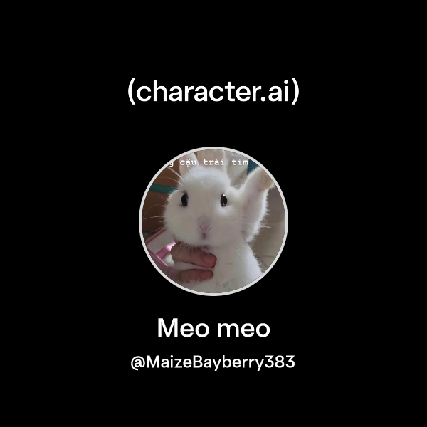 Chat with Meo meo | character.ai | Personalized AI for every moment of your day