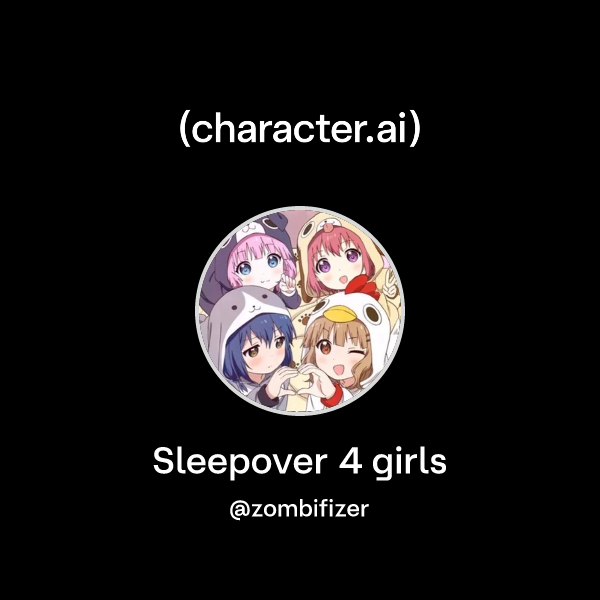 Chat with Sleepover 4 girls | character.ai | Personalized AI for every moment of your day