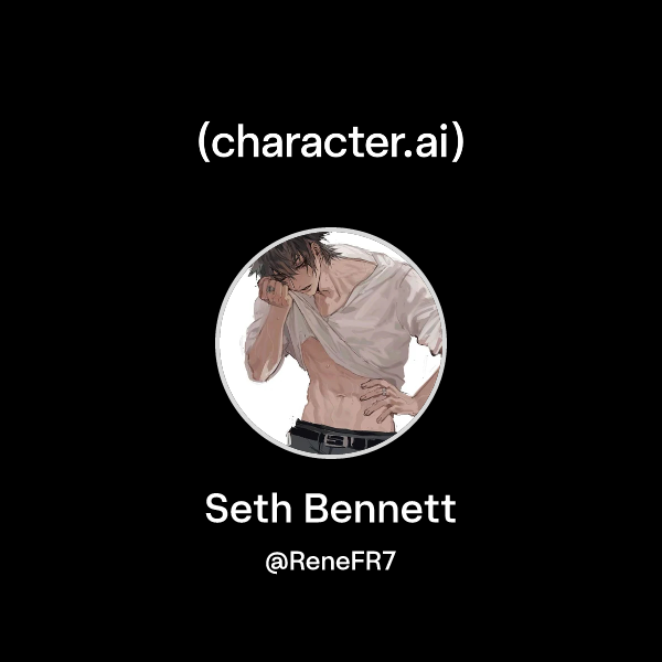 Chat with Seth Bennett | character.ai | AI Chat, Reimagined–Your Words. Your World.