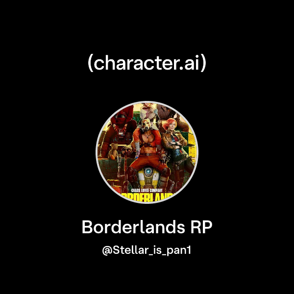 Chat with Borderlands RP | character.ai | AI Chat, Reimagined–Your ...