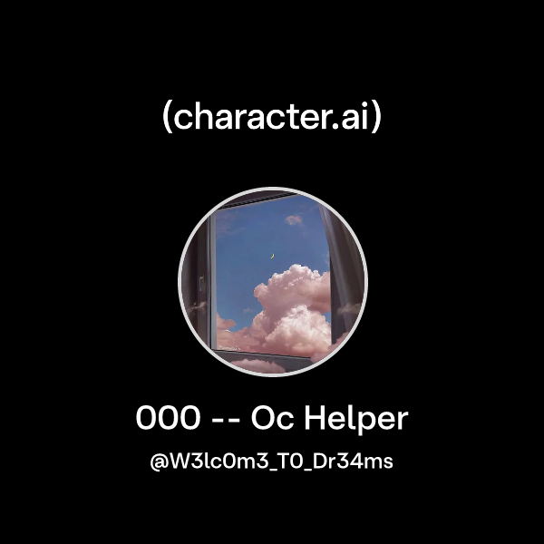 Chat with 000 -- Oc Helper | character.ai | AI Chat, Reimagined–Your ...