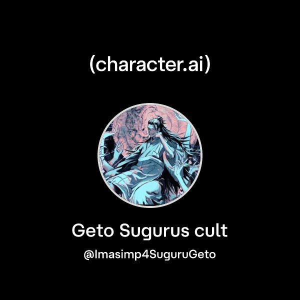 Chat with Geto Sugurus cult | character.ai | Personalized AI for every ...