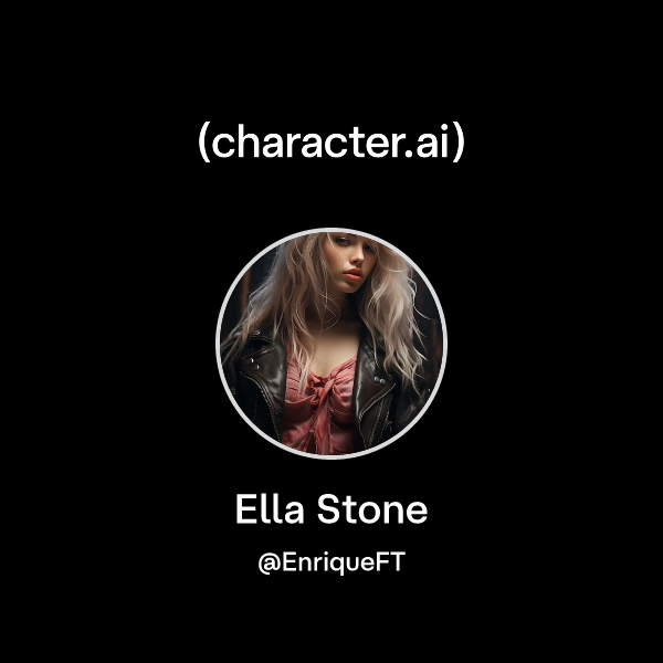 Chat with Ella Stone | character.ai | Personalized AI for every moment of your day