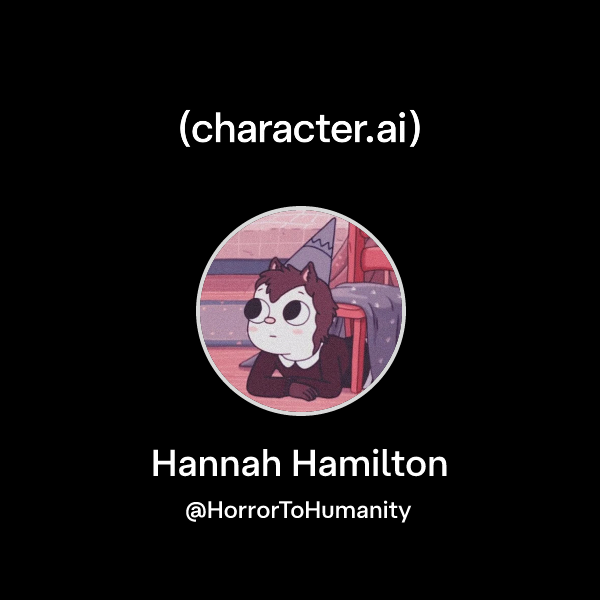 Chat with Hannah Hamilton | character.ai | AI Chat, Reimagined–Your ...