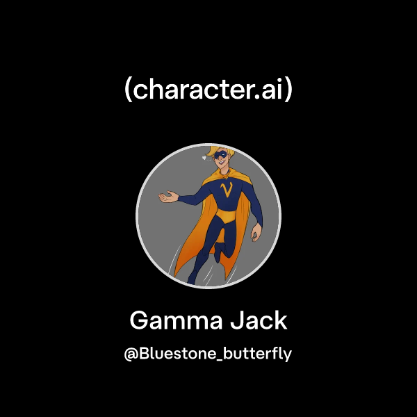 Chat with Gamma Jack | character.ai | AI Chat, Reimagined–Your Words. Your World.
