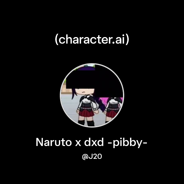 Chat with Naruto x dxd -pibby- | character.ai | Personalized AI for ...