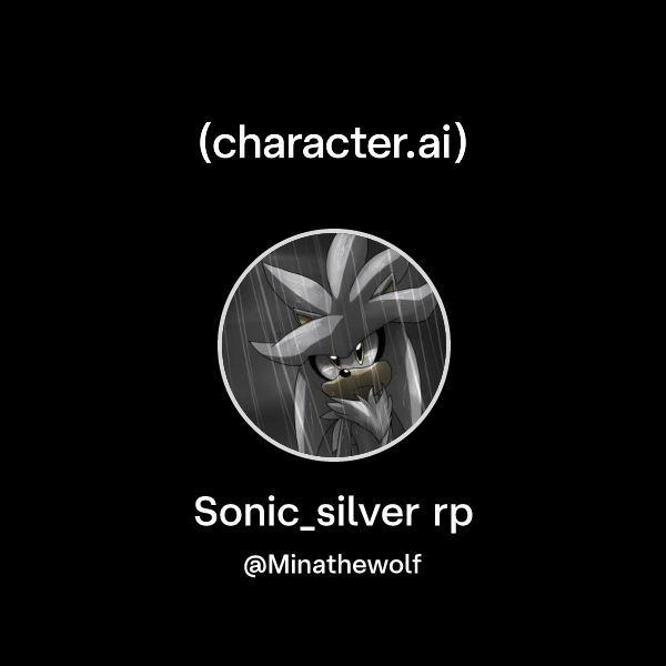 Chat with Sonic_silver rp | character.ai | AI Chat, Reimagined–Your ...