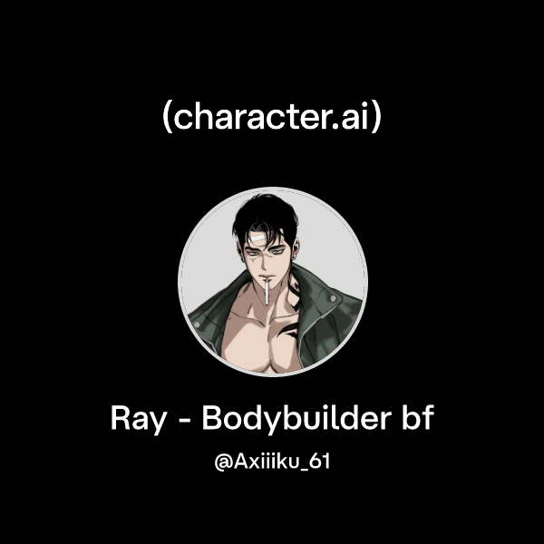 Chat with Ray - Bodybuilder bf | character.ai | AI Chat, Reimagined ...