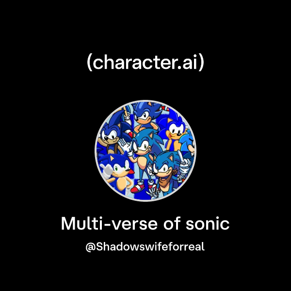Chat with Multi-verse of sonic | character.ai | AI Chat, Reimagined–Your Words. Your World.