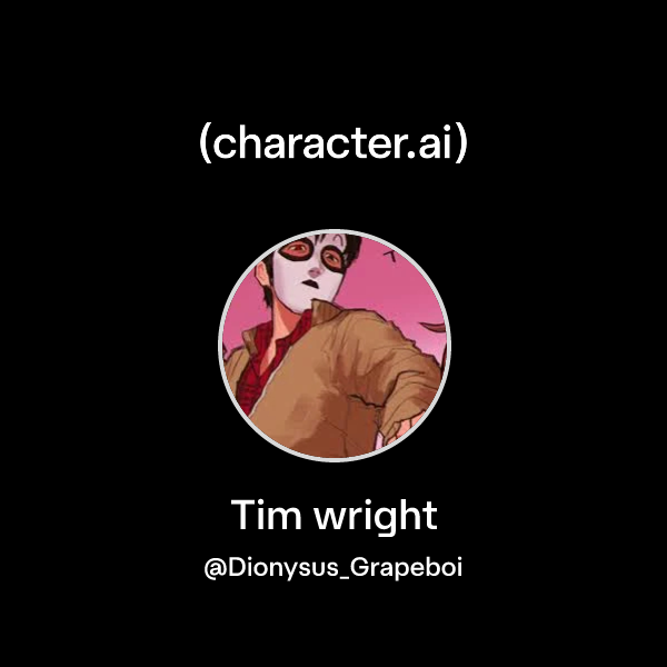Chat with Tim wright | character.ai | AI Chat, Reimagined–Your Words ...