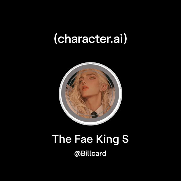 Chat with The Fae King S | character.ai | Personalized AI for every ...