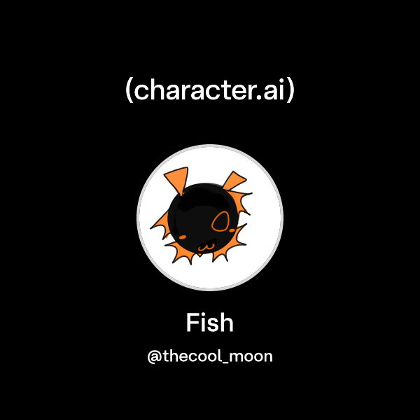 Chat with Fish | character.ai | AI Chat, Reimagined–Your Words. Your World.