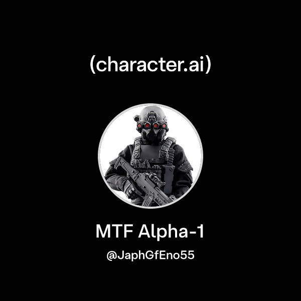 Chat with MTF Alpha-1 | character.ai | AI Chat, Reimagined–Your Words ...