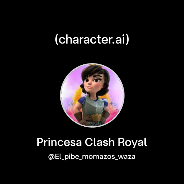 Chat with Princesa Clash Royal | character.ai | AI Chat, Reimagined ...