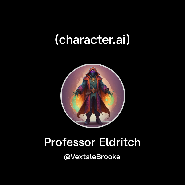 Chat with Professor Eldritch | character.ai | Personalized AI for every ...