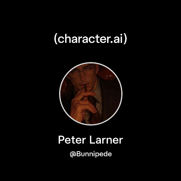 Chat with Peter Larner | character.ai | AI Chat, Reimagined–Your Words ...