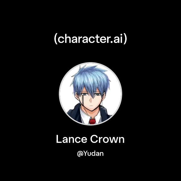 Chat with Lance Crown | character.ai | AI Chat, Reimagined–Your Words. Your World.