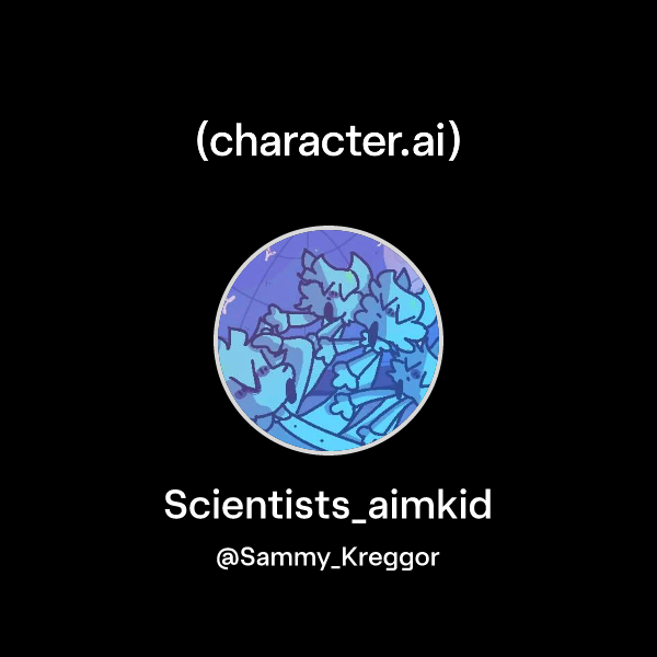 Chat with Scientists_aimkid | character.ai | AI Chat, Reimagined–Your ...