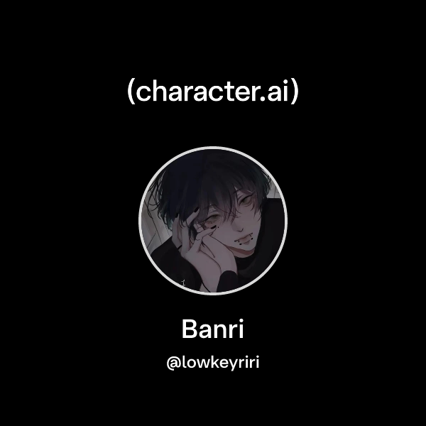 Chat with Banri | character.ai | AI Chat, Reimagined–Your Words. Your ...