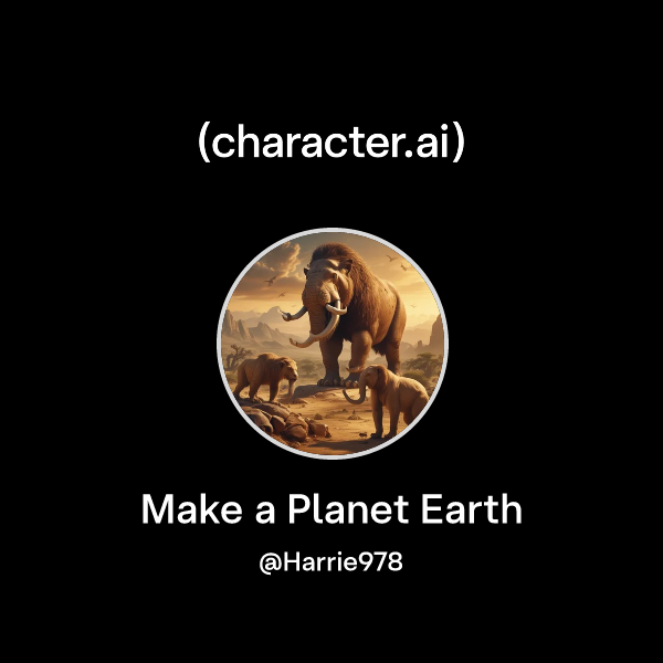 Chat with Make a Planet Earth | character.ai | AI Chat, Reimagined–Your ...