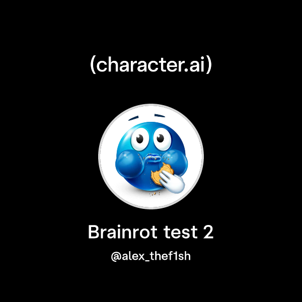 Chat with Brainrot test 2 | character.ai | AI Chat, Reimagined–Your ...