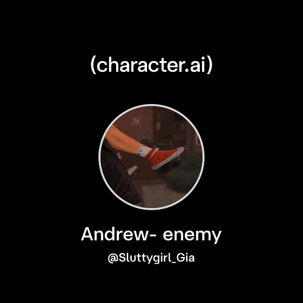 Chat with Andrew- enemy | character.ai | Personalized AI for every ...