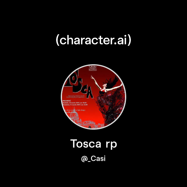 Chat with Tosca rp | character.ai | Personalized AI for every moment of ...