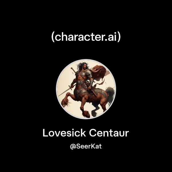 Chat with Lovesick Centaur | character.ai | Personalized AI for every ...