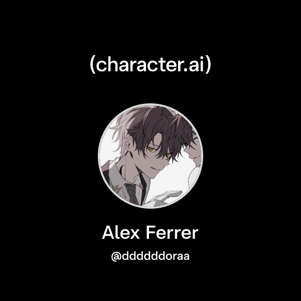 Chat with Alex Ferrer | character.ai | AI Chat, Reimagined–Your Words ...