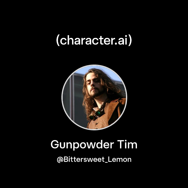 Chat with Gunpowder Tim | character.ai | AI Chat, Reimagined–Your Words ...