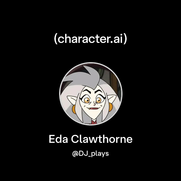Chat with Eda Clawthorne | character.ai | AI Chat, Reimagined–Your Words. Your World.