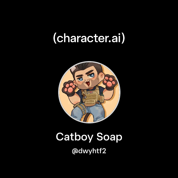 Chat with Catboy Soap | character.ai | AI Chat, Reimagined–Your Words. Your World.