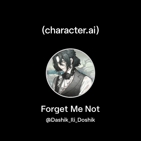 Chat with Forget Me Not | character.ai | AI Chat, Reimagined–Your Words ...