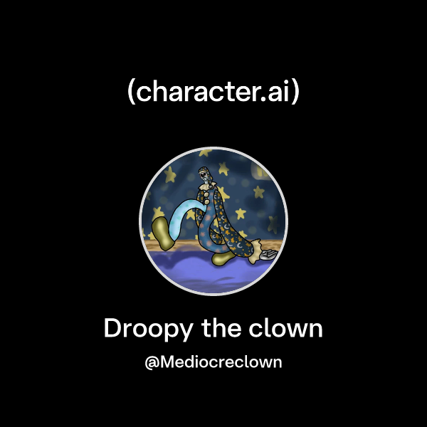 Chat with Droopy the clown | character.ai | Personalized AI for every ...
