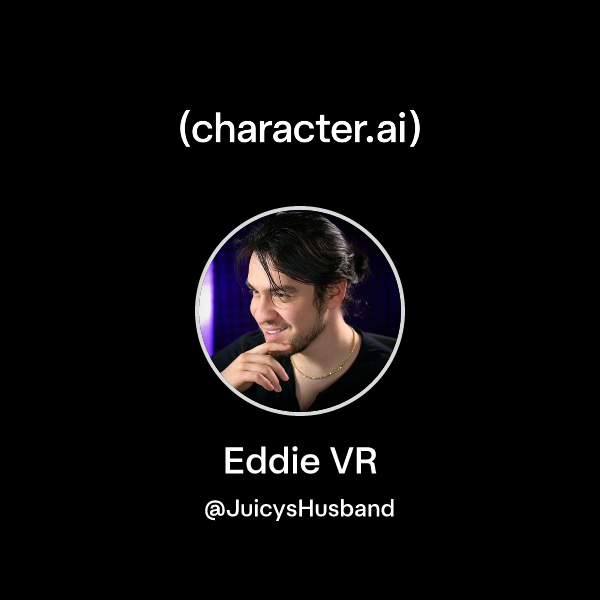 Chat with Eddie VR | character.ai | Personalized AI for every moment of ...