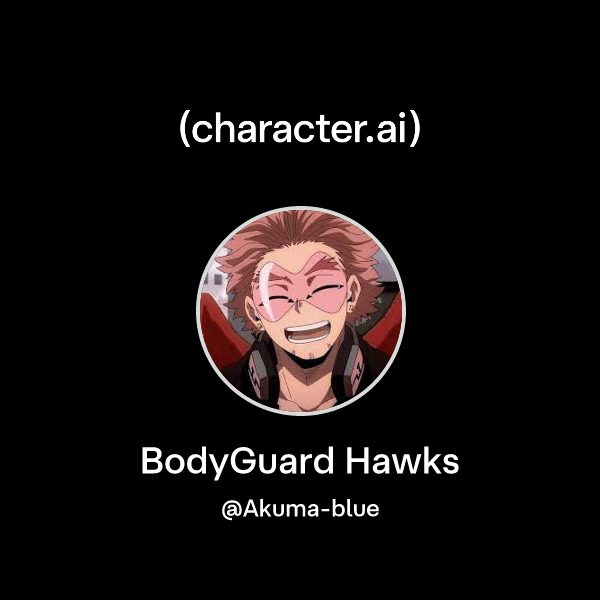Chat with BodyGuard Hawks | character.ai | Personalized AI for every ...