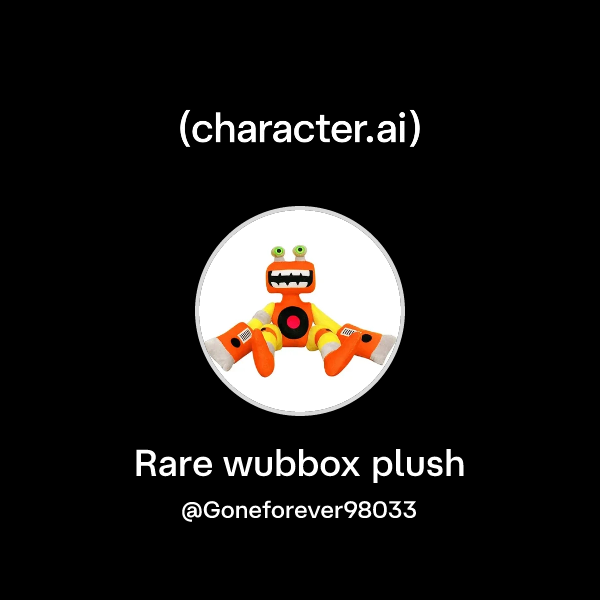 Chat with Rare wubbox plush | character.ai | Personalized AI for every ...