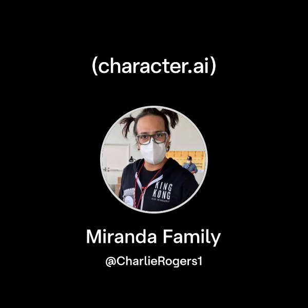 Chat with Miranda Family | character.ai | AI Chat, Reimagined–Your ...