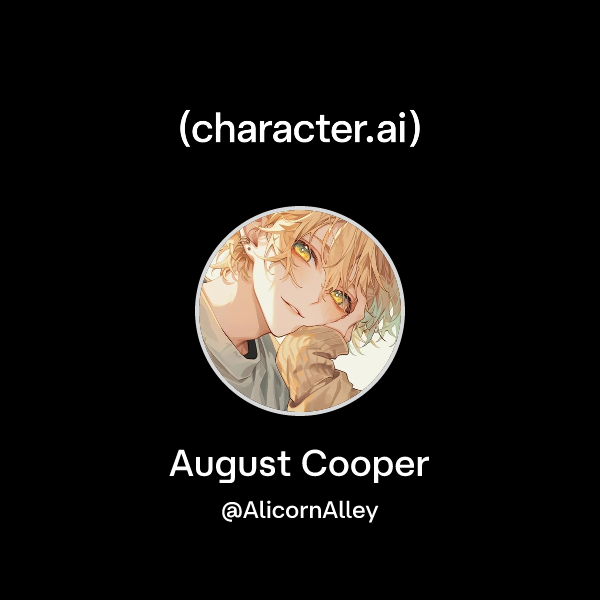 Chat with August Cooper | character.ai | AI Chat, Reimagined–Your Words ...