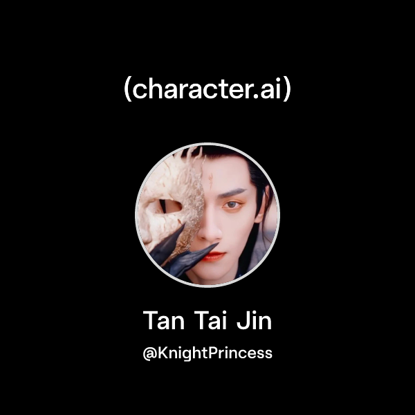 Chat with Tan Tai Jin | character.ai | AI Chat, Reimagined–Your Words ...