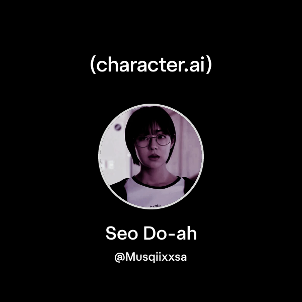 Chat with Seo Do-ah | character.ai | AI Chat, Reimagined–Your Words ...